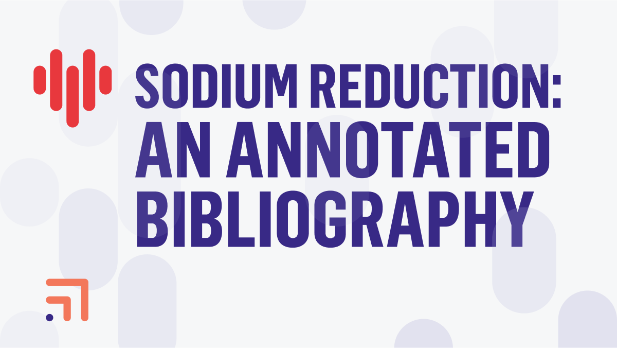 Sodium Reduction: An annotated bibliography - Resolve to Save Lives